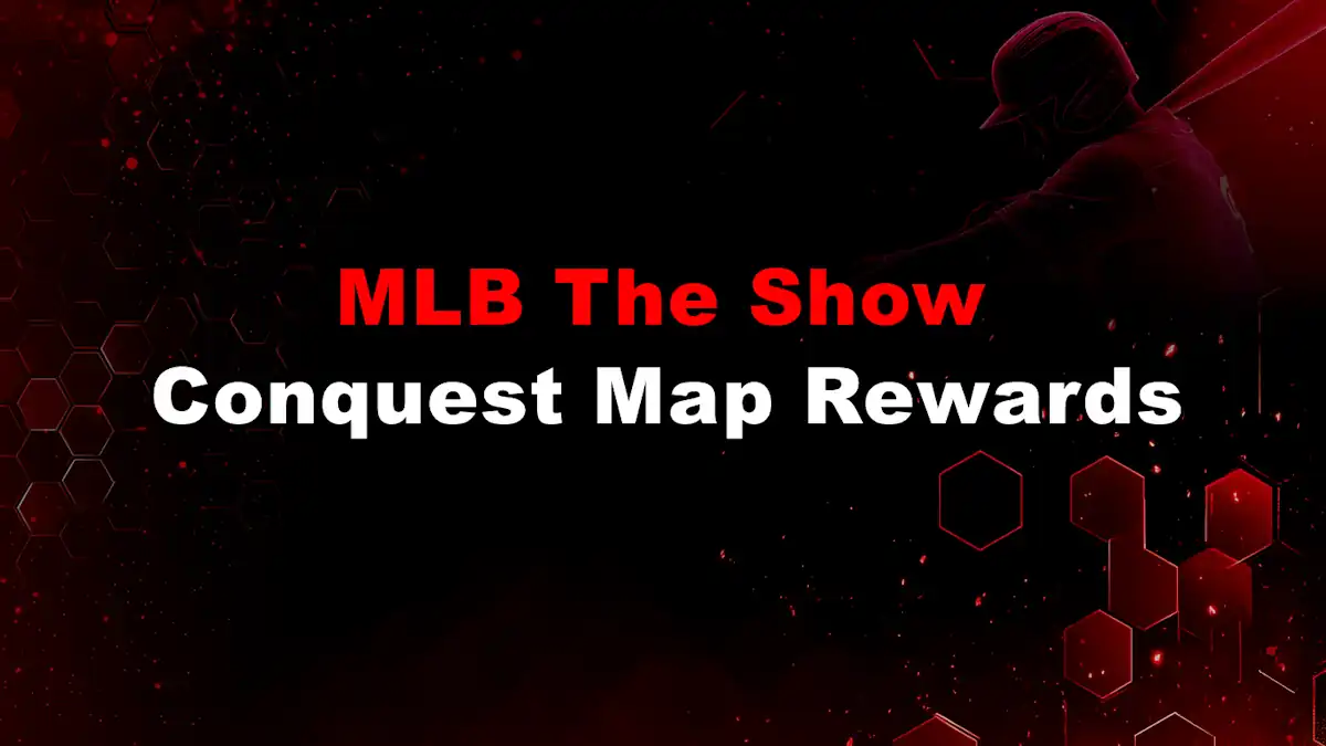 Conquest Map Rewards - MLB The Show 25